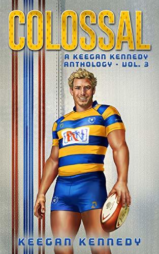 Colossal - Volume 3 by Keegan Kennedy | Goodreads