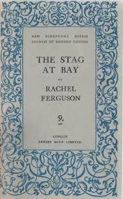 The Stag at Bay by Rachel Ferguson | Goodreads