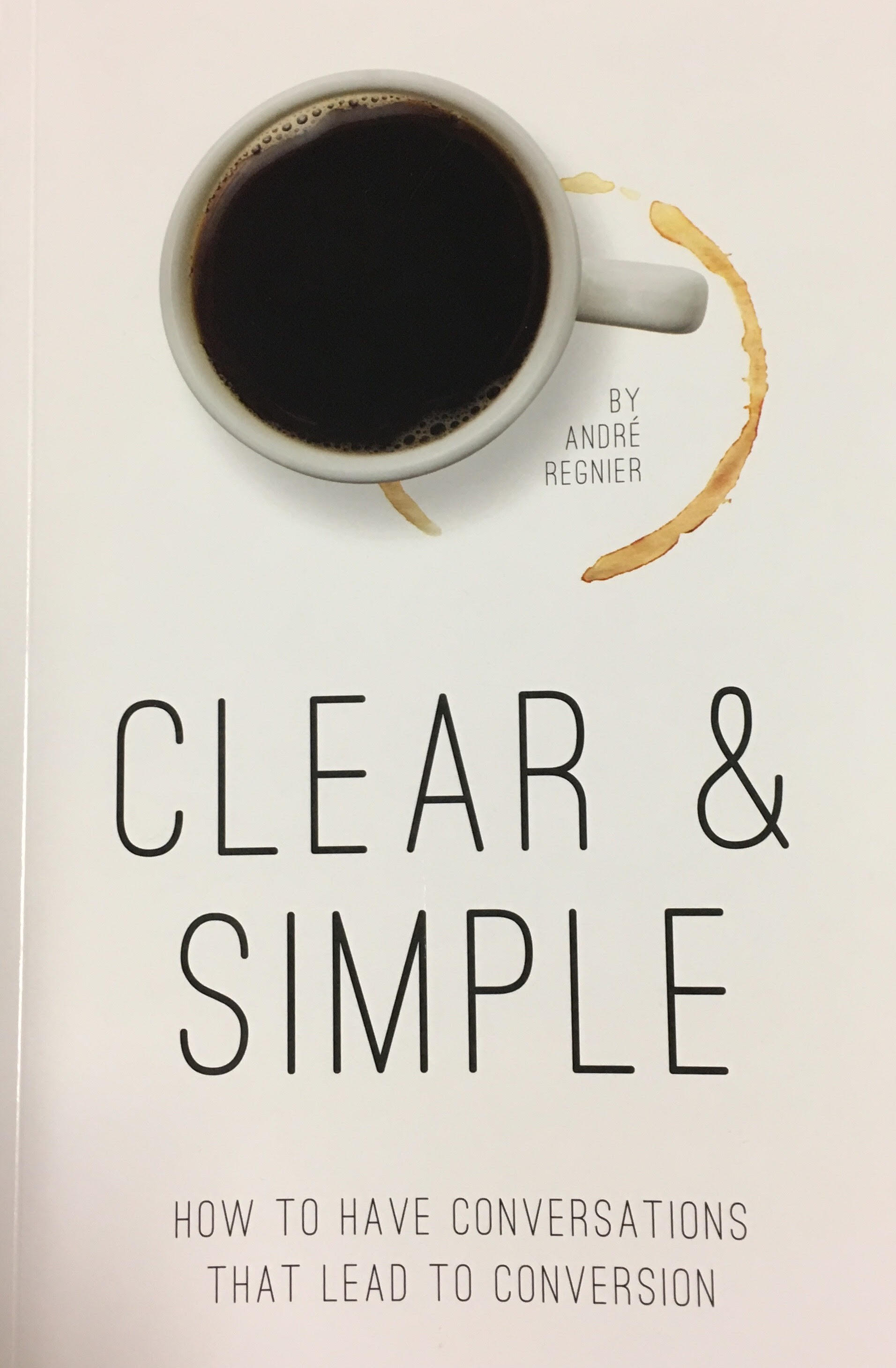 Clear & Simple: How to Have Conversations that Lead to Conversion by ...