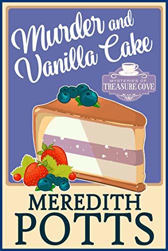 Murder and Vanilla Cake (Daley Buzz Mystery, #20), by Meredith Potts ...