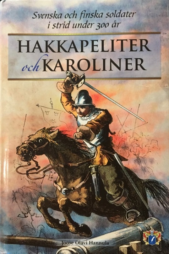 Hakkapeliter och Karoliner: Svenska och finska soldater i strid under ...