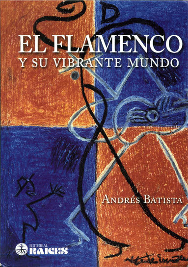 El Flamenco y su Vibrante Mundo by Andres Batista | Goodreads