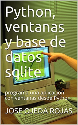 Python, ventanas y base de datos sqlite: programa una aplicacion con ...