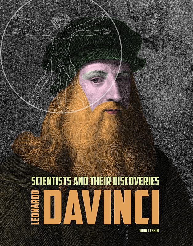 Leonardo Da Vinci (Scientists and Their Discoveries) by John Cashin ...