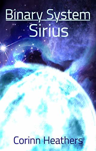 Binary System: Sirius (Binary System, #2) by Corinn Heathers | Goodreads