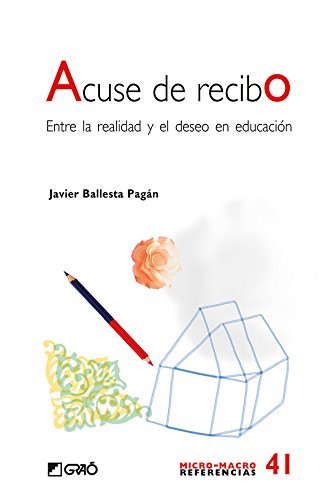 Acuse de recibo: Entre la realidad y el deseo en educación (Micro-macro ...