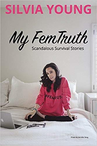 My FemTruth: Scandalous Survival Stories by Silvia Young | Goodreads
