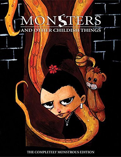 Monsters and Other Childish Things: The Completely Monstrous Edition by ...