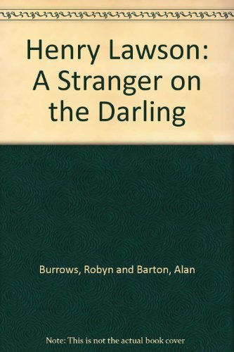 Henry Lawson: A Stranger on the Darling by Robyn Lee Burrows | Goodreads