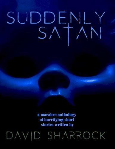 Suddenly Satan by David Sharrock | Goodreads