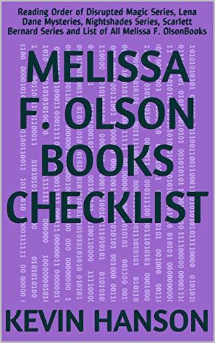 Melissa F. Olson Books Checklist: Reading Order of Disrupted Magic Series, Lena Dane Mysteries ...