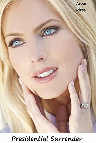 Presidential Surrender by Anna Ritter | Goodreads