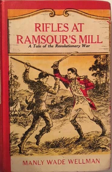 Rifles at Ramsour's Mill: A Tale of the Revolutionary War by Manly Wade ...
