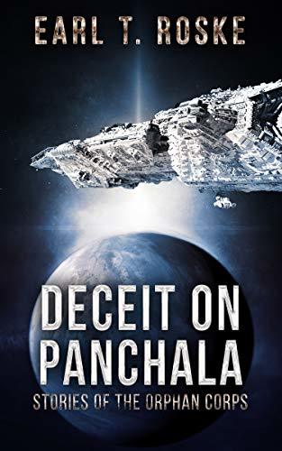 Deceit on Panchala: Stories of the Orphan Corps 2 by Earl T Roske ...