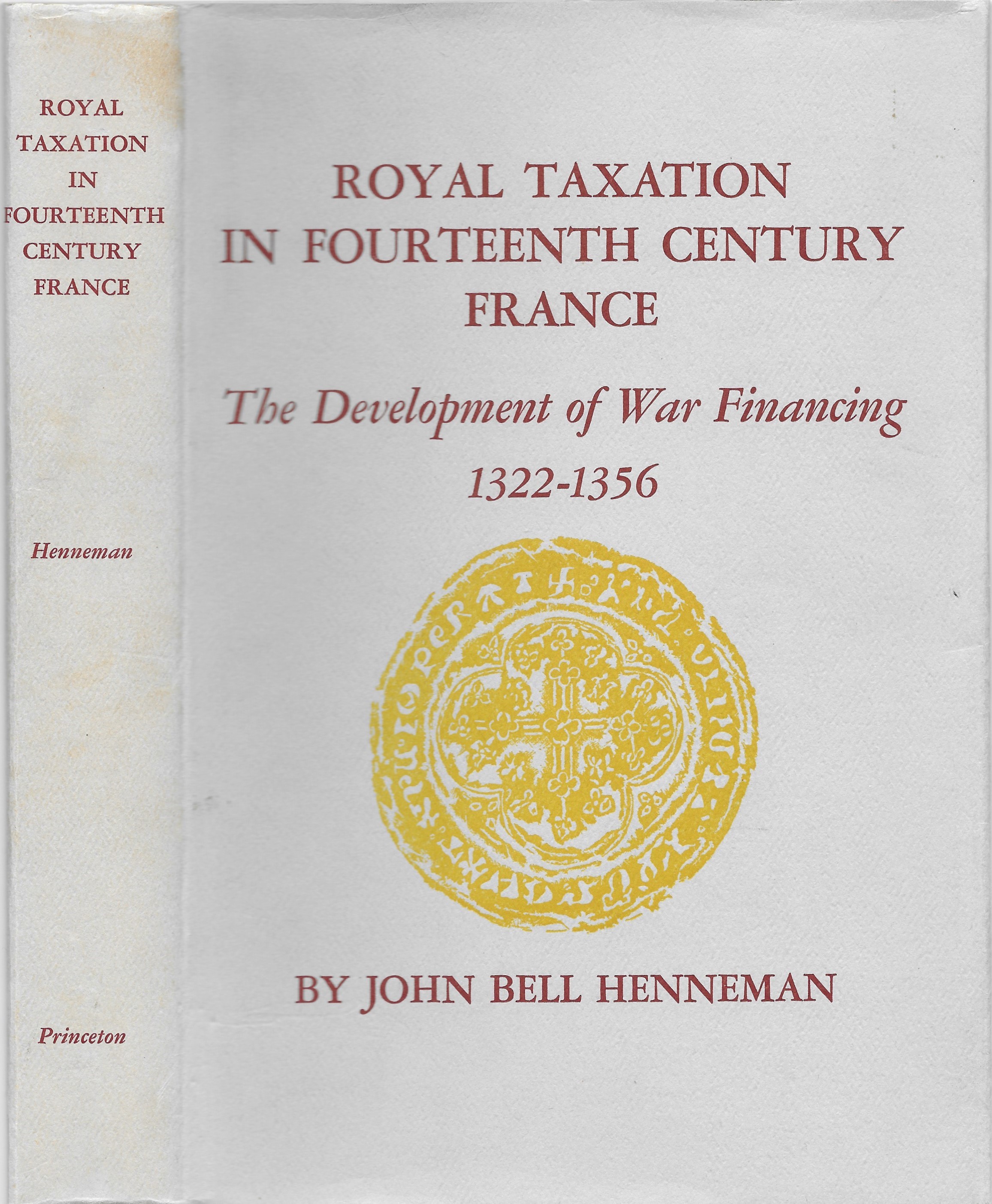Royal Taxation in Fourteenth Century France: The Development of War ...