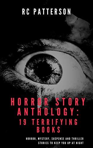 Horror Story Anthology: 19 Terrifying Books: Horror, Mystery, Suspense ...