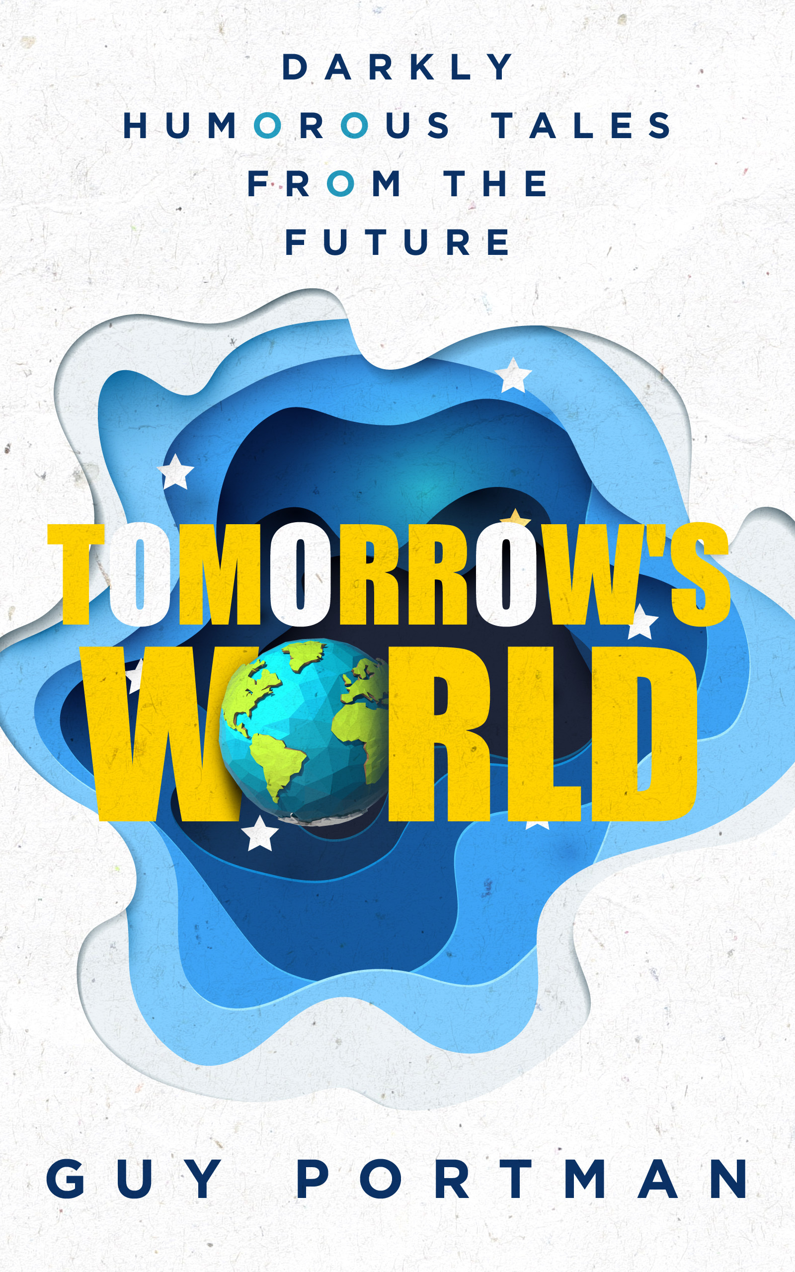 Tomorrow's World: Darkly Humorous Tales from the Future by Guy Portman ...