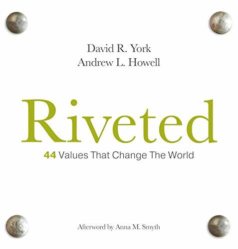 Riveted: 44 Values That Change The World by David R. York | Goodreads