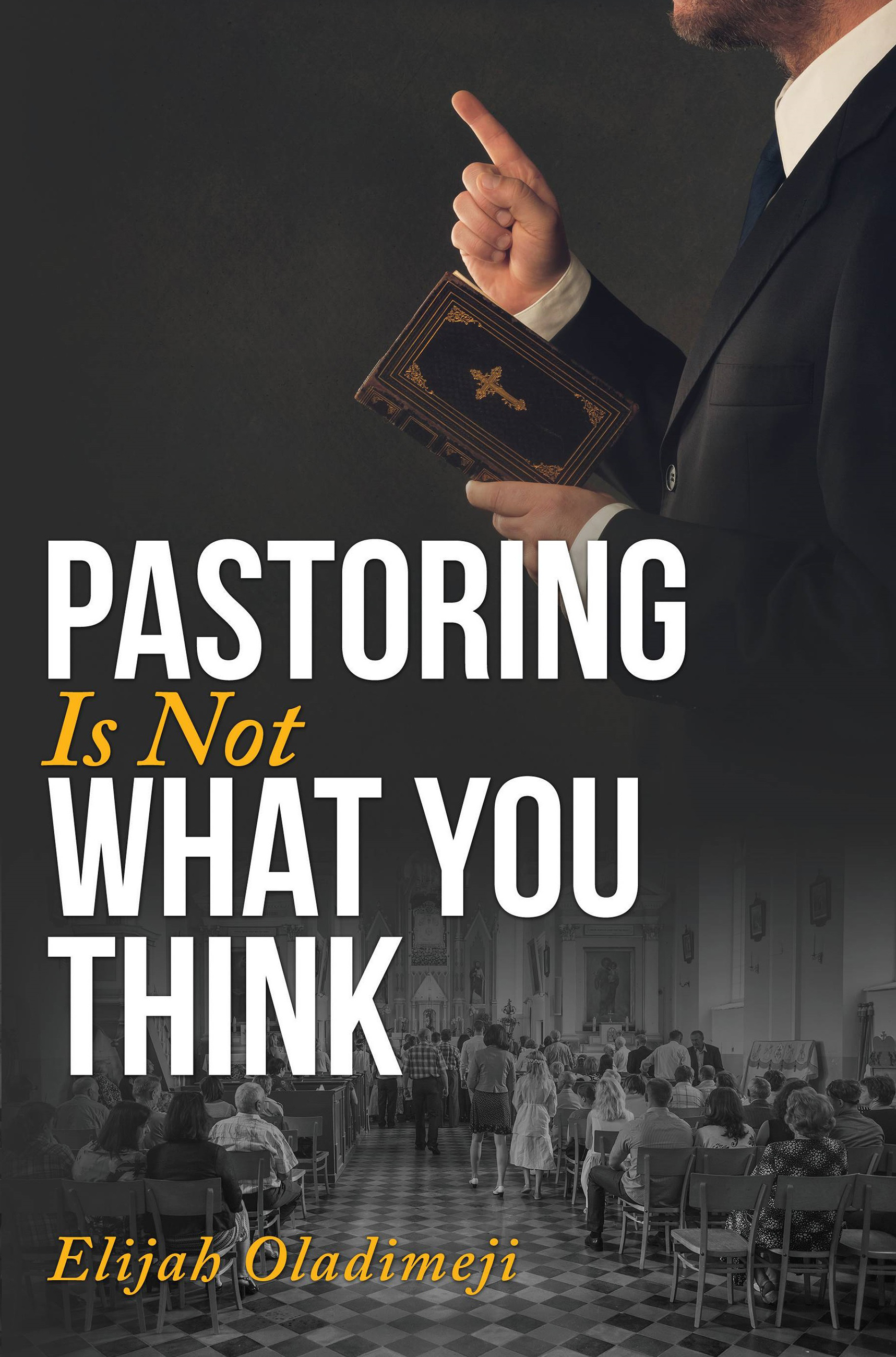 Pastoring Is Not What You Think by Elijah Oladimeji | Goodreads