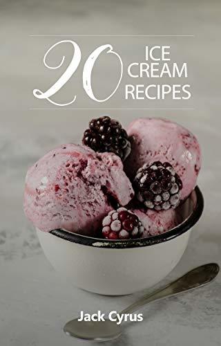 20 ice cream recipes by Jack Cyrus | Goodreads