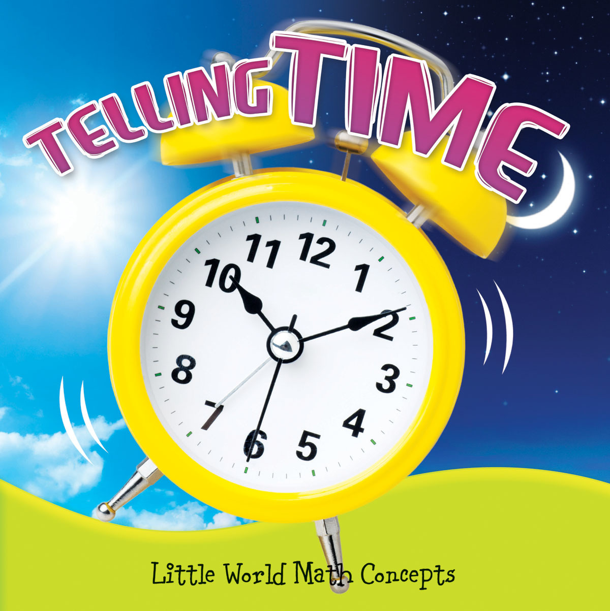 Telling Time (Little World Math) by Ann H. Matzke | Goodreads