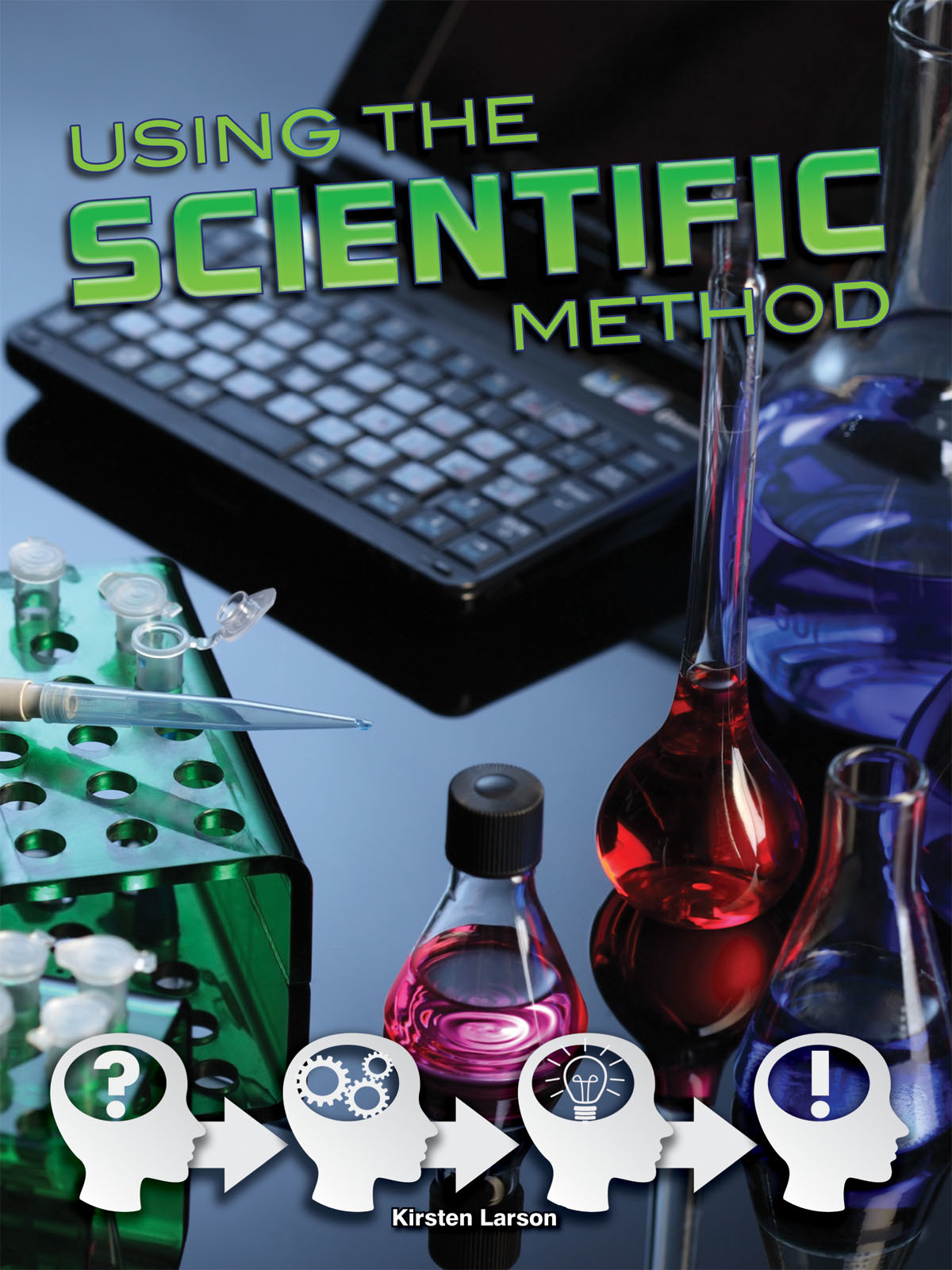 Using the Scientific Method (Let's Explore Science) by Kirsten Larson ...