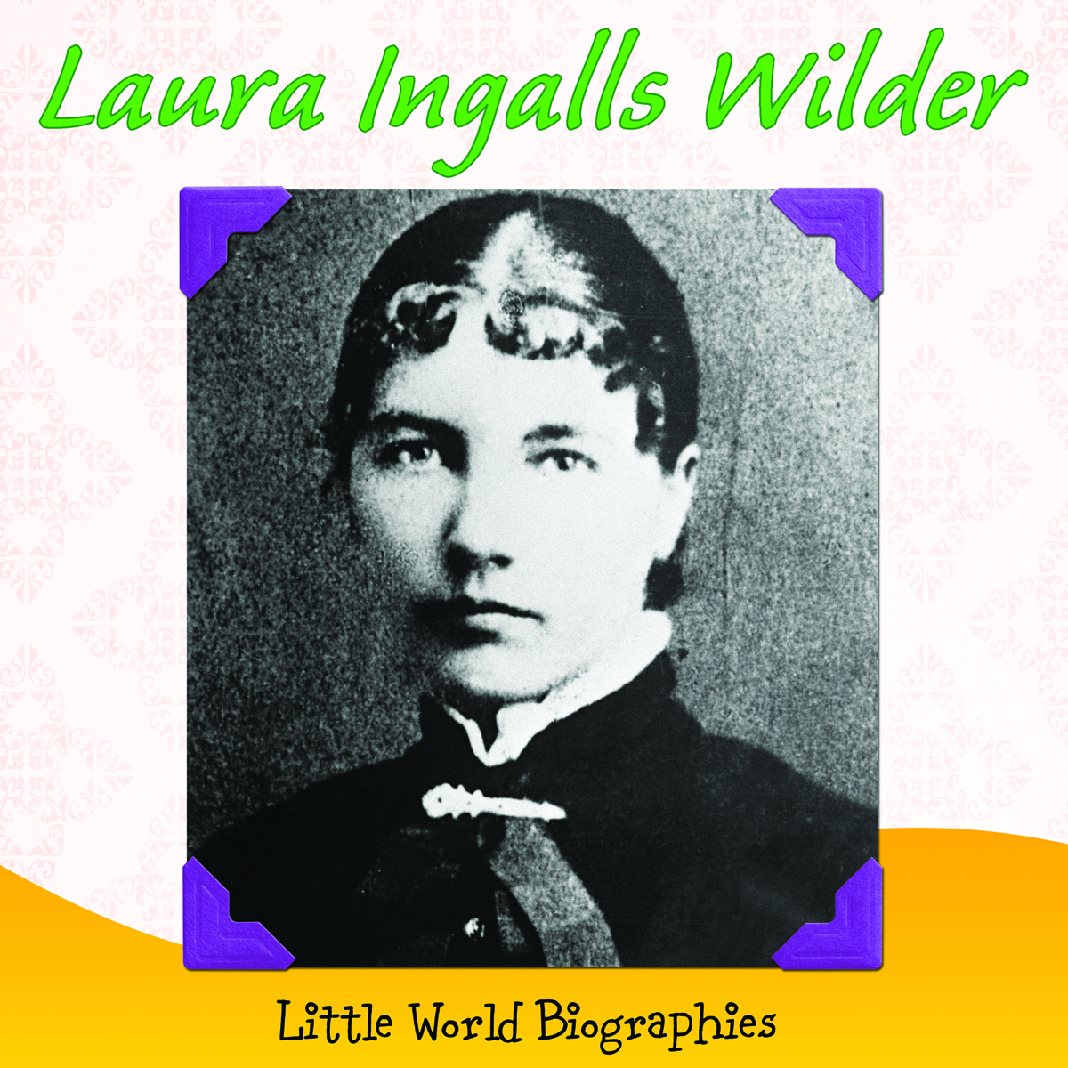 Laura Ingalls Wilder (Little World Biographies) by Doraine Bennett ...