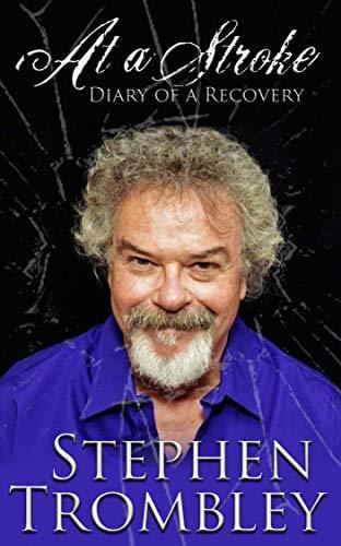At a Stroke: Diary of a Recovery by Stephen Trombley | Goodreads