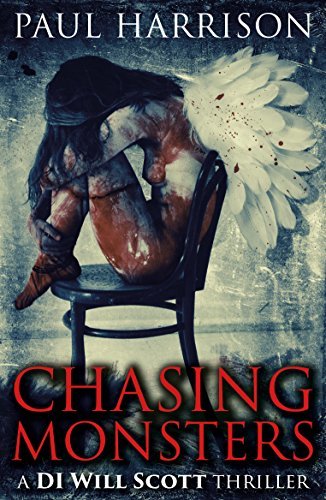 Chasing Monsters (DI Will Scott #1) by Paul Harrison | Goodreads