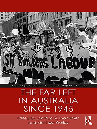 The Far Left in Australia since 1945 by Evan Smith | Goodreads