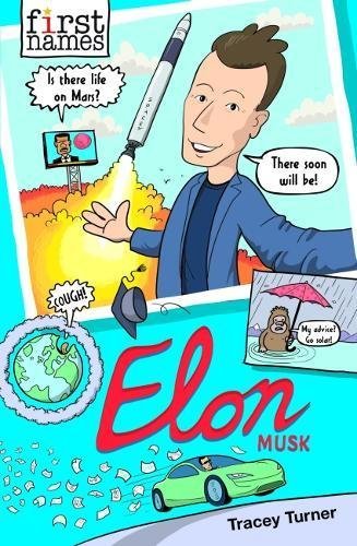 Elon: (Musk) (First Names) by Tracey Turner | Goodreads