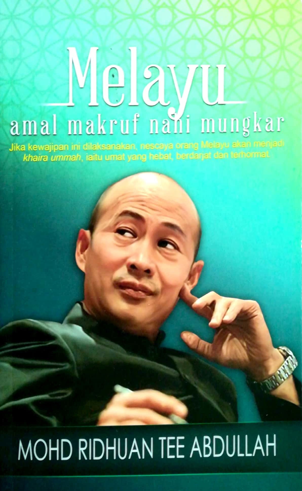 Melayu: Amar Makruf Nahi Mungkar by Mohd. Ridhuan Tee Abdullah | Goodreads