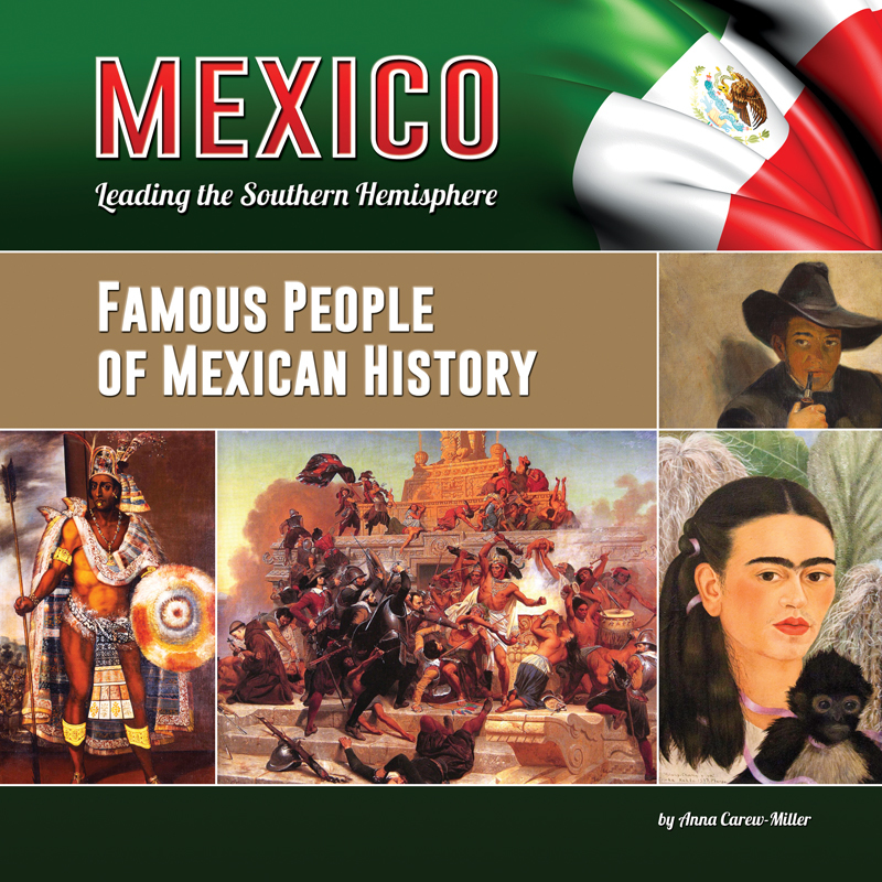 Famous People of Mexican History by Anna Carew-Miller | Goodreads