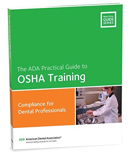 ADA Practical Guide to OSHA Training: Compliance Guide for Dental ...