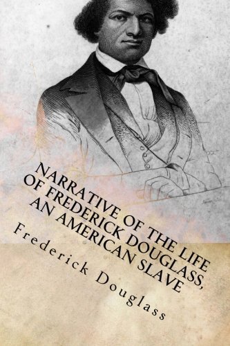 Narrative of the Life of Frederick Douglass, an American Slave by ...