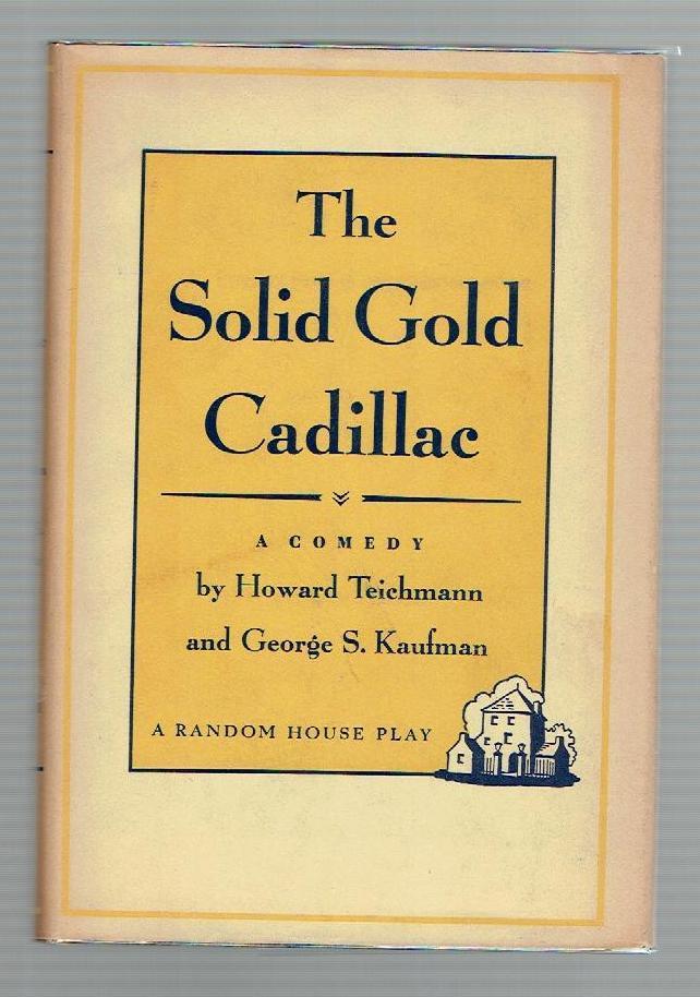 The Solid Gold Cadillac by Howard Teichmann | Goodreads