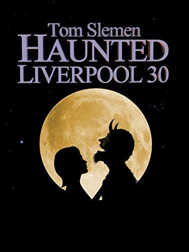 Haunted Liverpool 30 by Tom Slemen | Goodreads