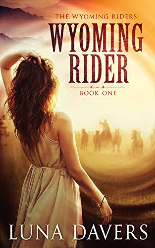 Wyoming Rider: (A Western Time Travel Romance) by Luna Davers | Goodreads