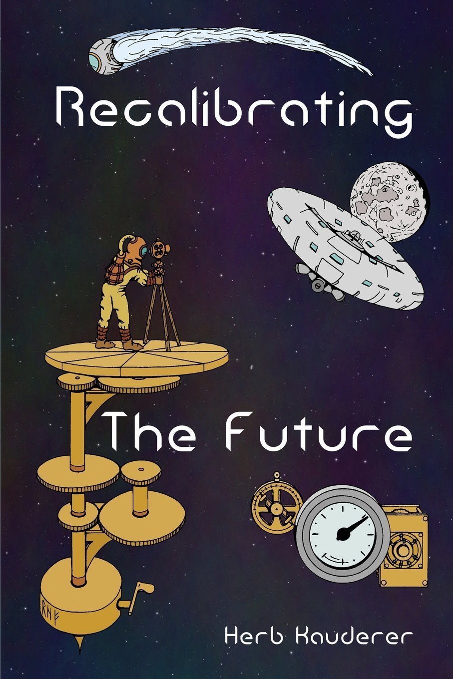 Recalibrating the Future by Herb Kauderer | Goodreads