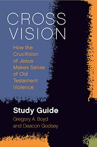 Cross Vision Study Guide by Gregory A. Boyd | Goodreads