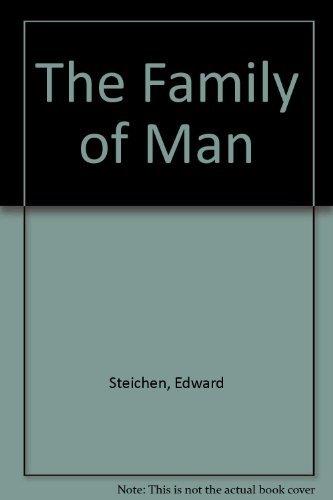 The Family of Man: The Greatest Photographic Exhibition of All Time by ...