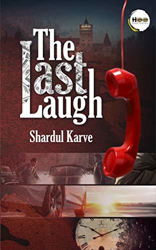 The Last Laugh by Shardul Karve | Goodreads