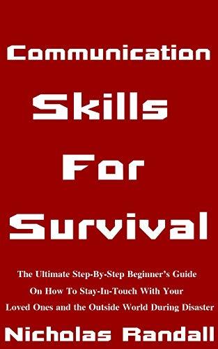 Communication Skills For Survival: The Ultimate Step-By-Step Beginner’s ...
