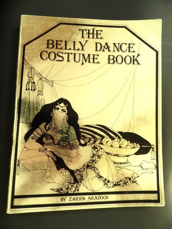 The belly dance costume book: All of the lore, lure, and merriment of ...