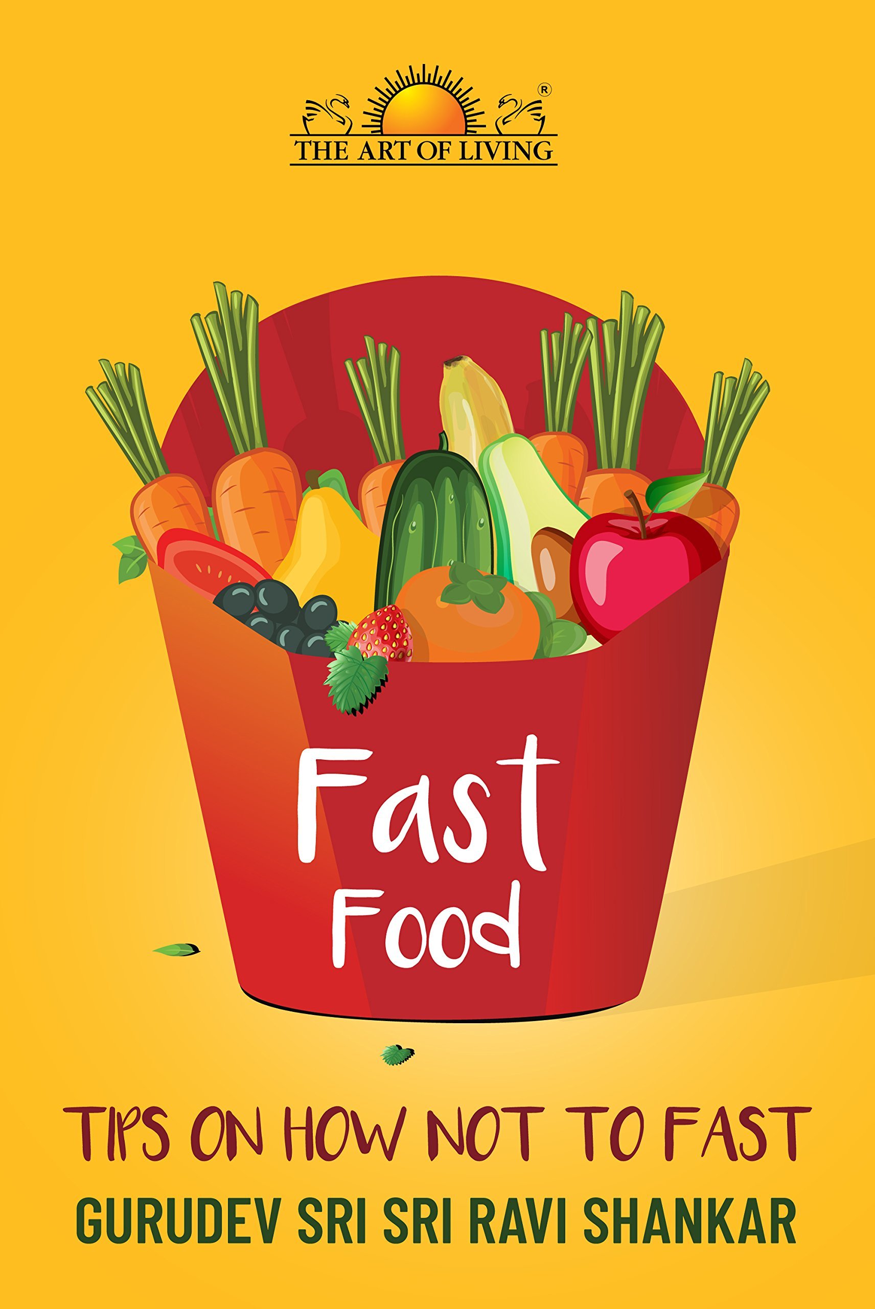 Fast Food: Tips on How Not to Fast by Ravi Shankar | Goodreads
