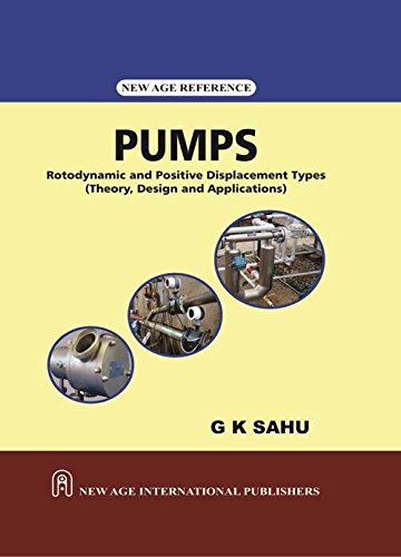 Pumps ; Rotodynamic and Positive Displacement Types (Theory, Design and ...