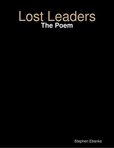 Lost Leaders: The Poem by Stephen Ebanks | Goodreads