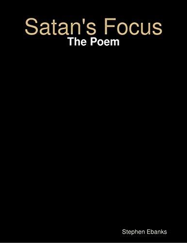 Satan's Focus: The Poem by Stephen Ebanks | Goodreads
