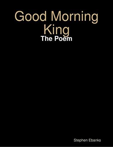Good Morning King: The Poem by Stephen Ebanks | Goodreads