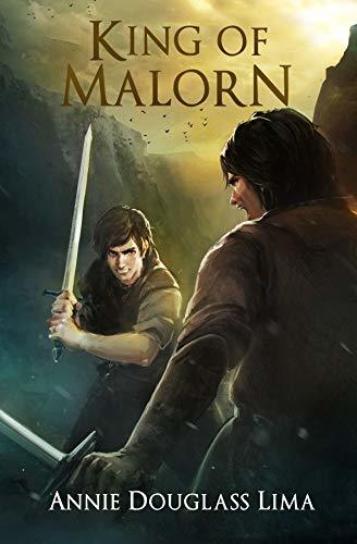King of Malorn (Annals of Alasia Book 5) by Annie Douglass Lima | Goodreads
